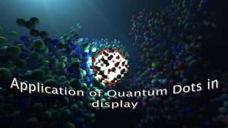 Quantum dot displays | PPTX