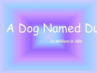 A Dog Named Duke | PPTX