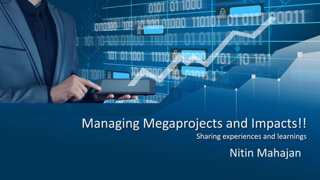 Agile Mumbai 2023 | Managing Megaprojects and impacts - Nitin Mahajan | PPT