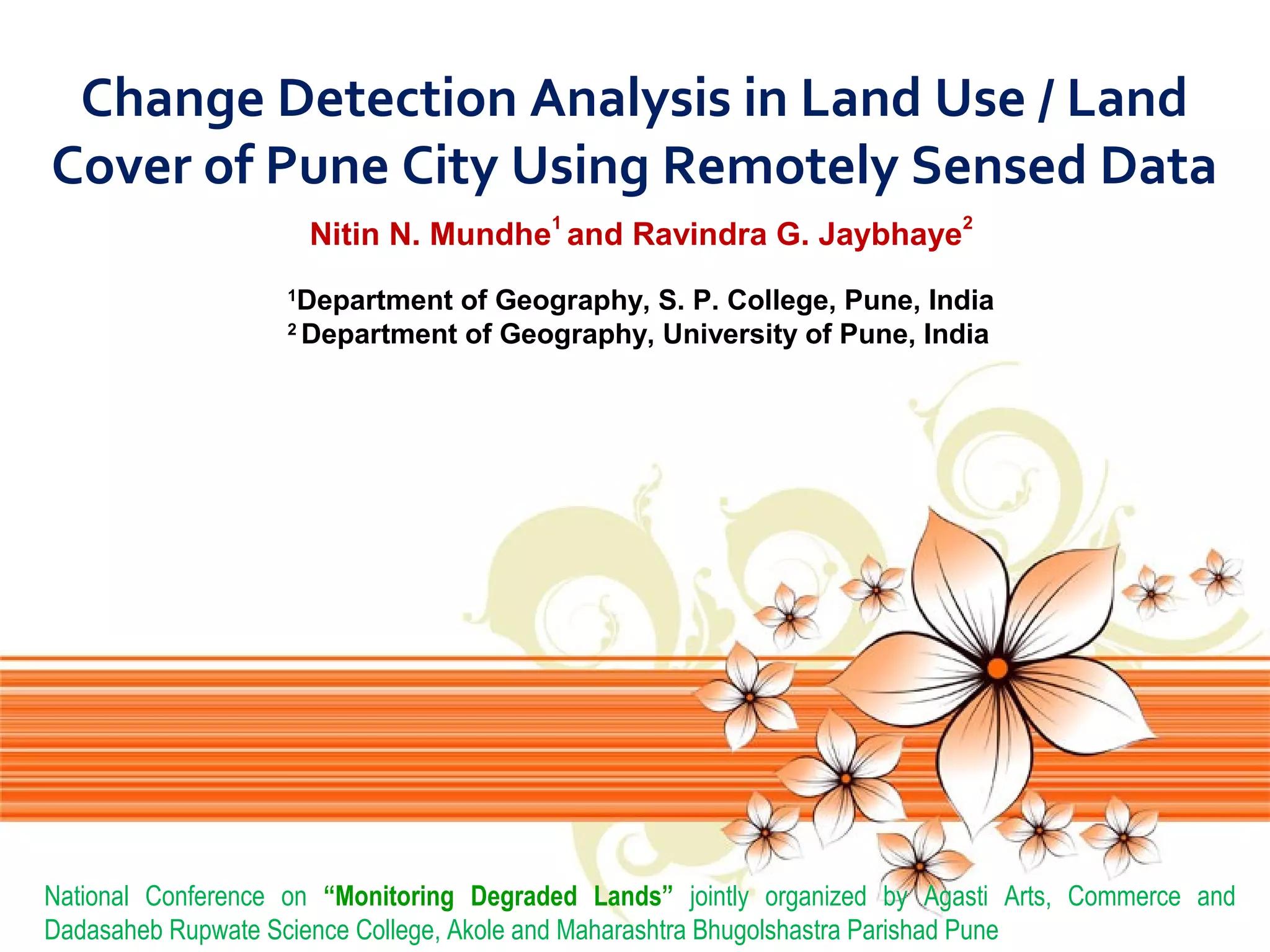 Change detection analysis in land use / land cover of Pune city using remotely sensed data | PPT