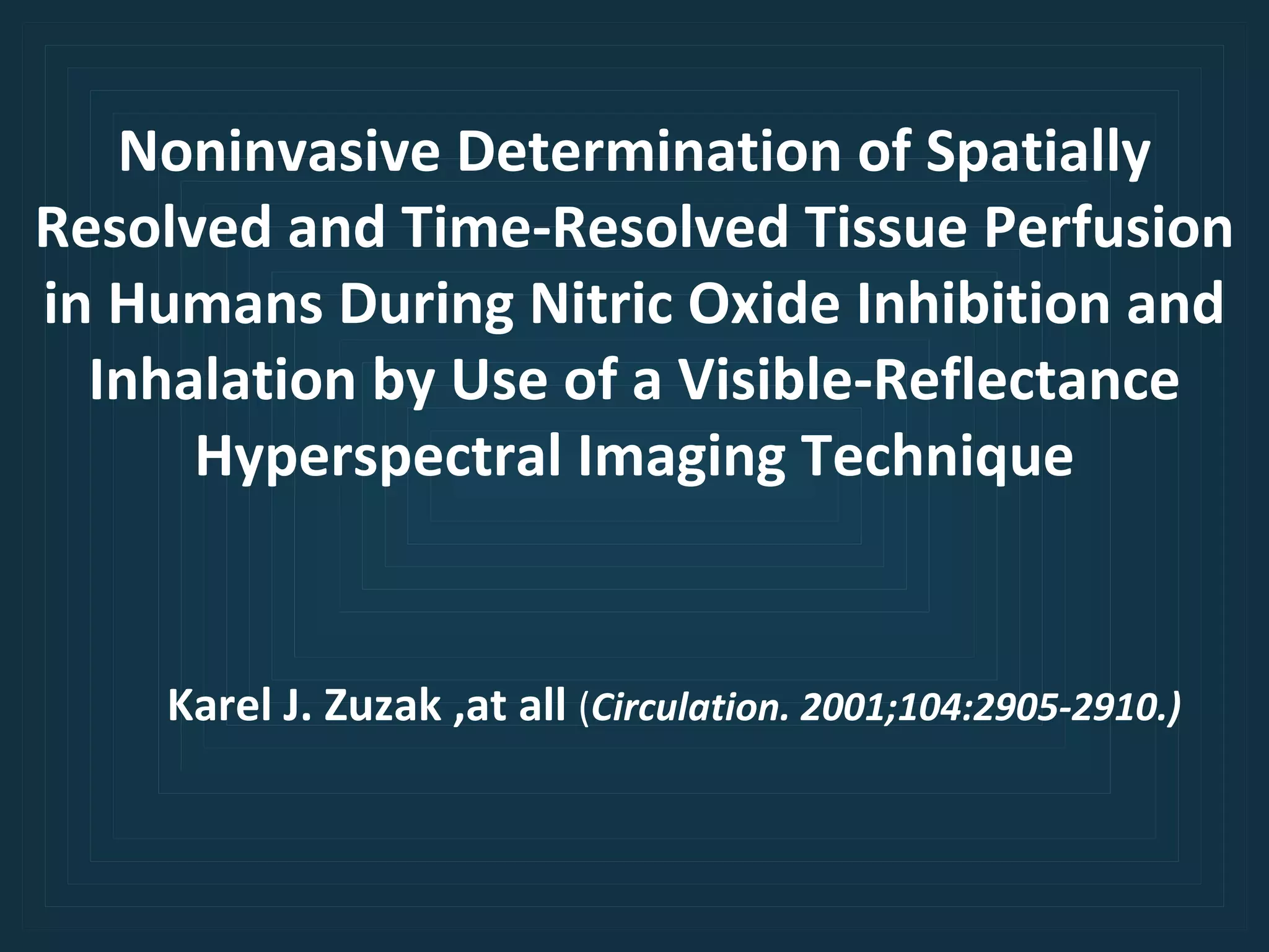 Noninvasive Determination of Spatially Resolved and Time-Resolved Tissue Perfusion in Humans ...