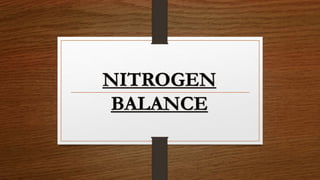 Nitrogen balance ppt | PPTX