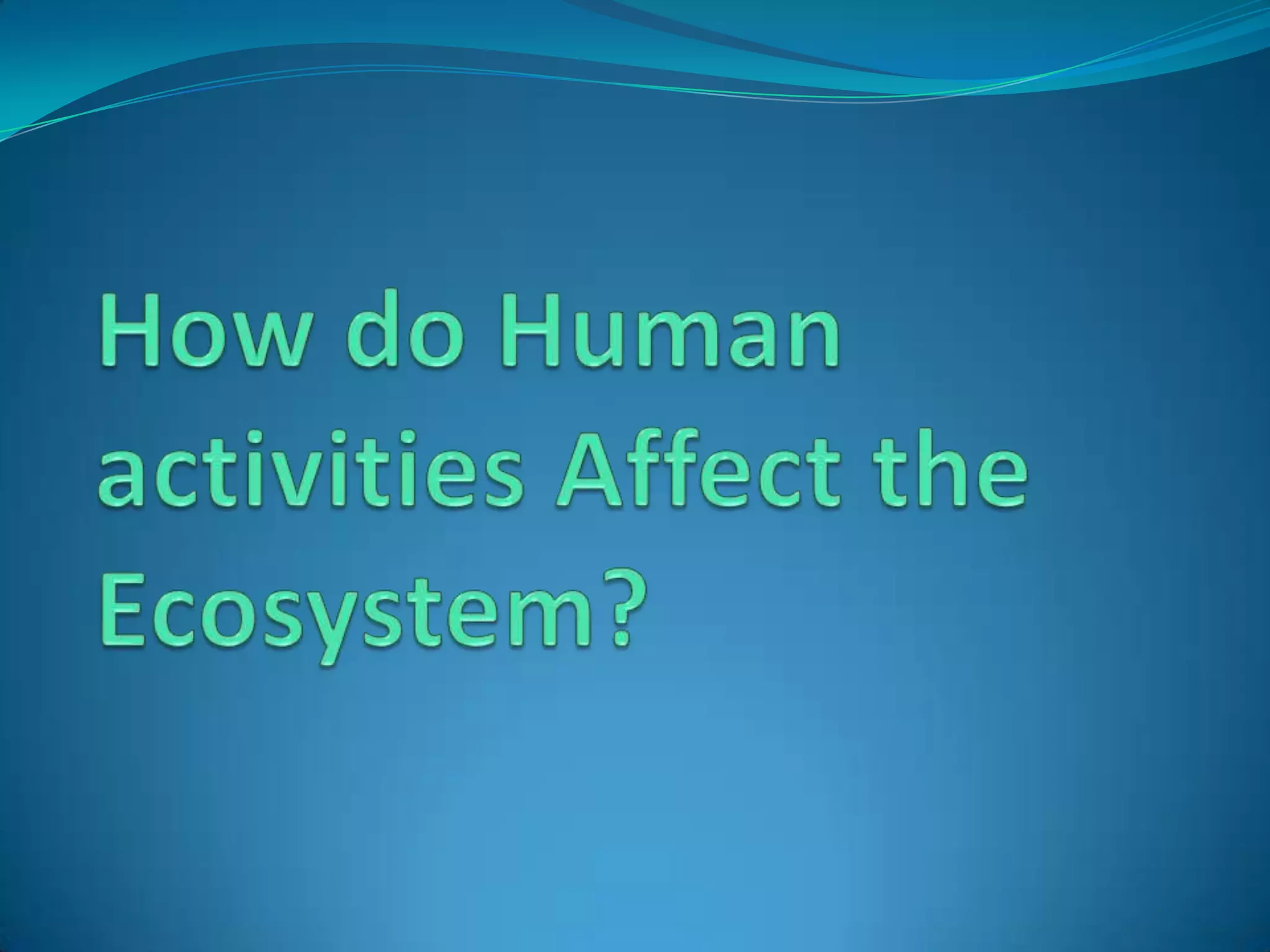 Nitrogen Cycle & How Do Human Activities Affect the Ecosystem by Divine ...