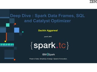 Deep Dive : Spark Data Frames, SQL and Catalyst Optimizer | PPT