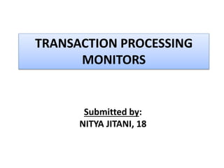 Transaction Processing monitor | PPTX | Databases | Computer Software ...