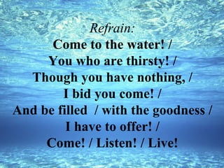 Song come to the water | PPT