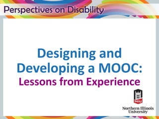 Designing and Developing a MOOC: Lessons from Experience | PPTX