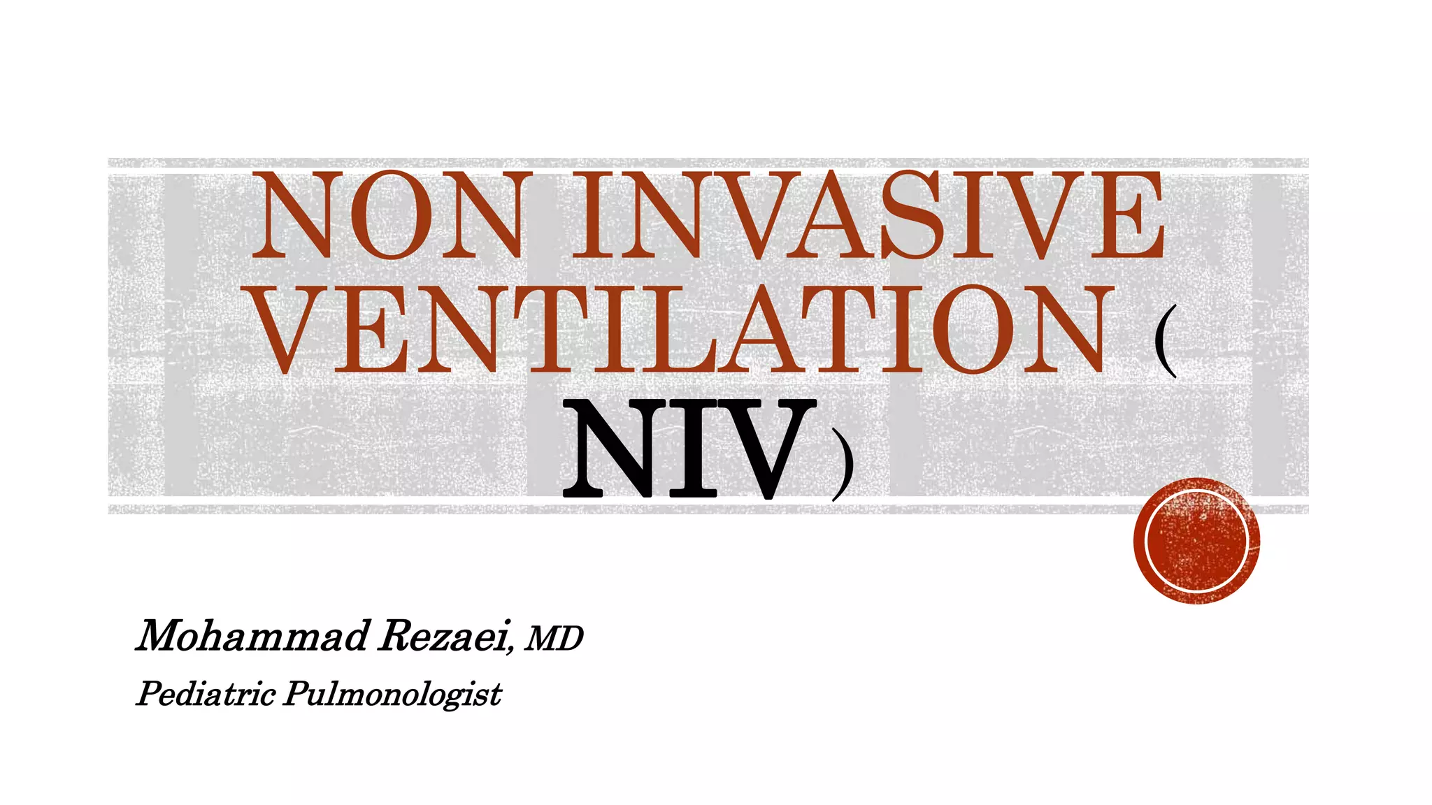 NIV (Non Invasive Mechanical Ventilation) | PPSX