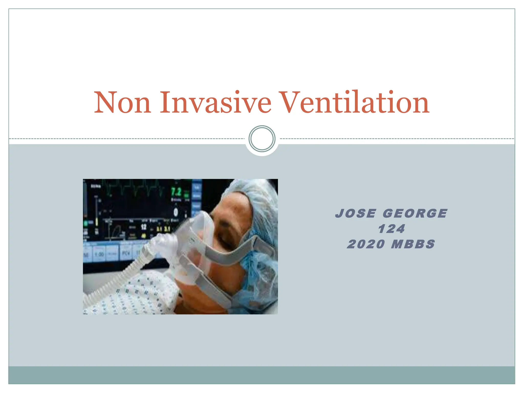 NON INVASIVE VENTILATION FOR MBBS STUDENTS | PPT