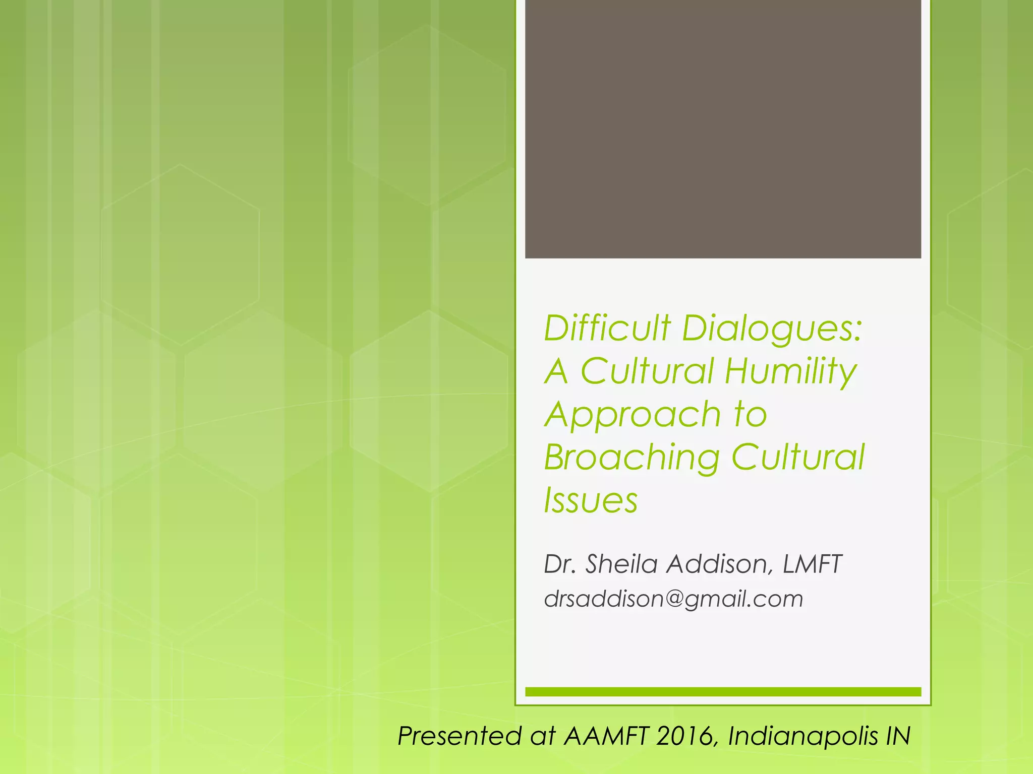 Difficult Dialogues: A Cultural Humility Approach to Broaching Cultural ...