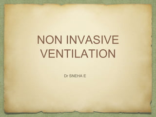 Non invasive ventilation | PPTX