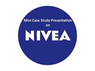 Nivea mini case study presentation | PPT
