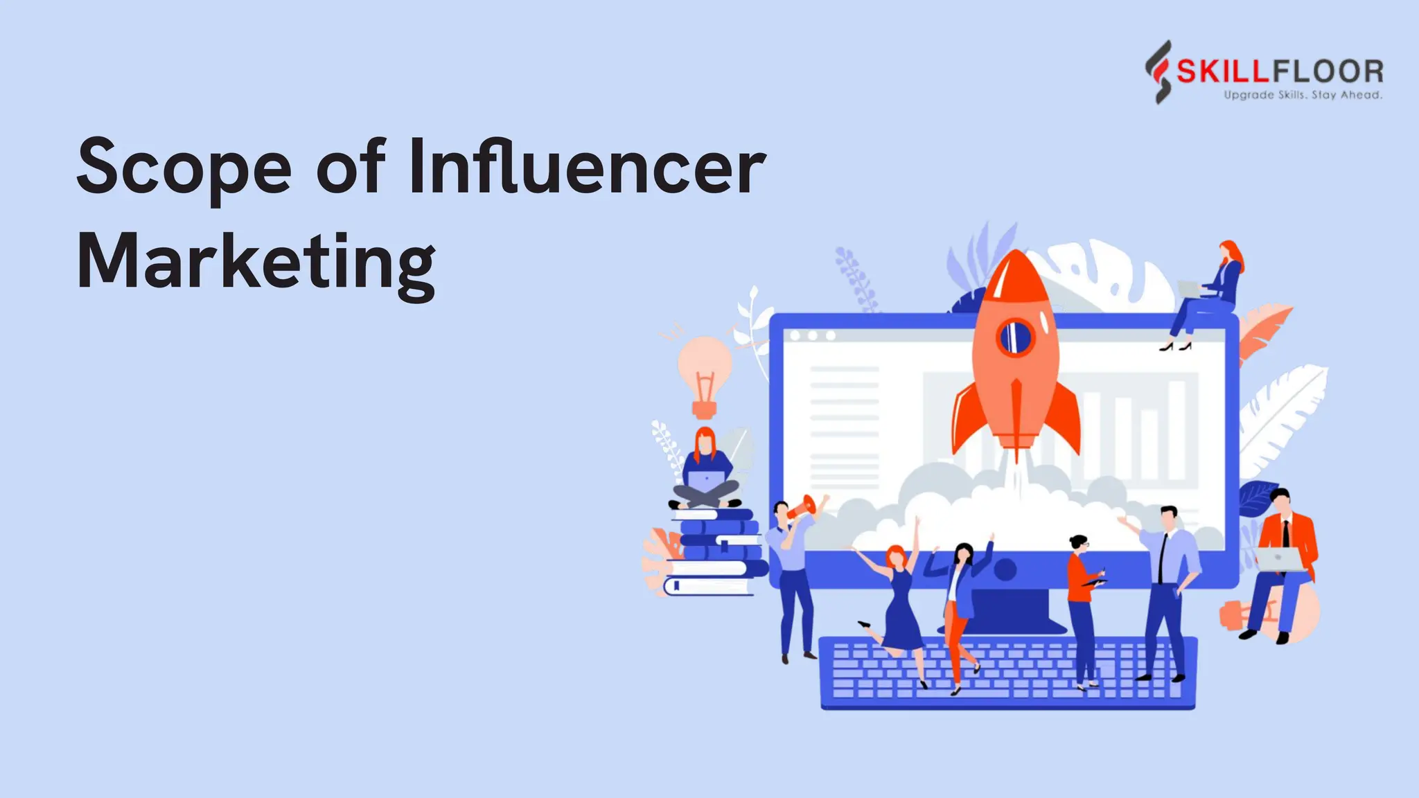 Scope of influencer marketing | Skillfloor | PDF