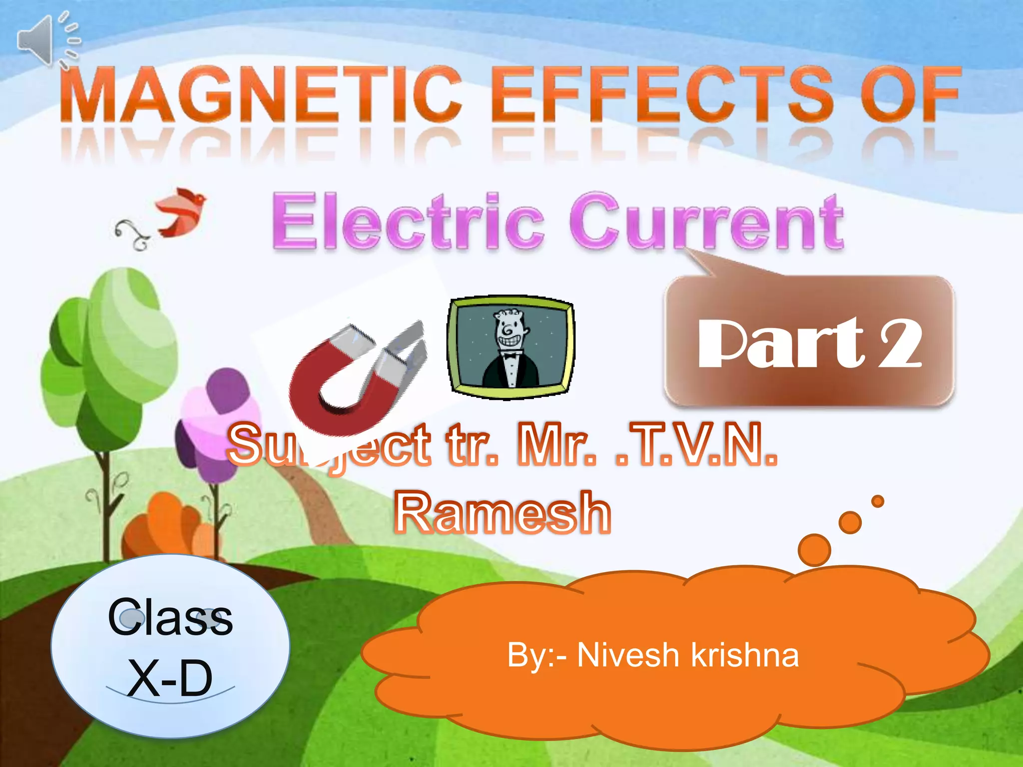 Magnetic effects of electric current-By Nivesh krishna | PPT