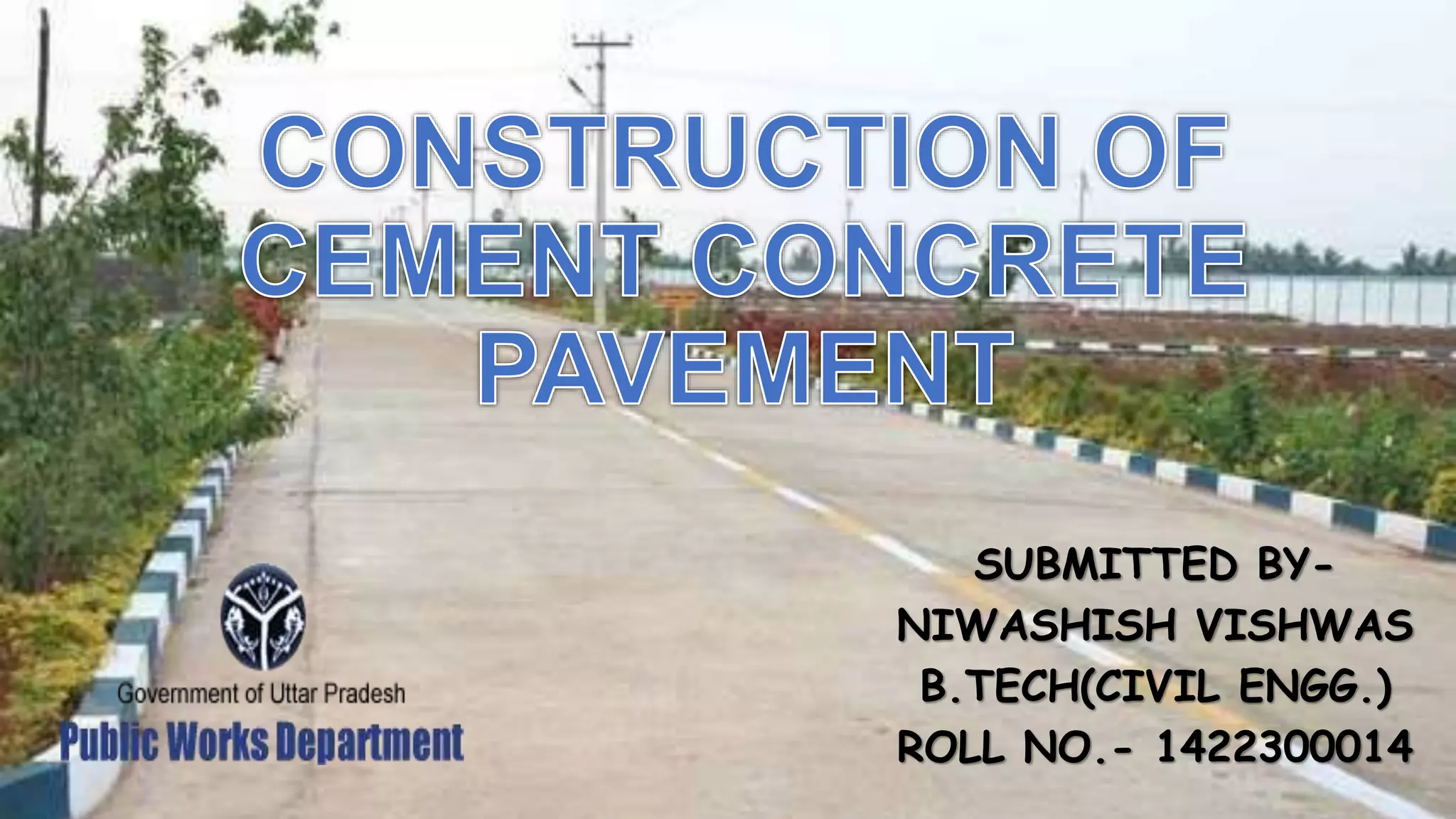 ppt on pwd cement concrete road pavement | PPTX