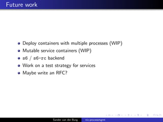 nix-processmgmt: An experimental Nix-based process manager-agnostic framework | PPT
