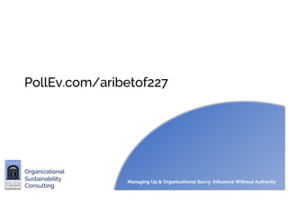 NJAIS Managing Up and Organizational Savvy | PPT