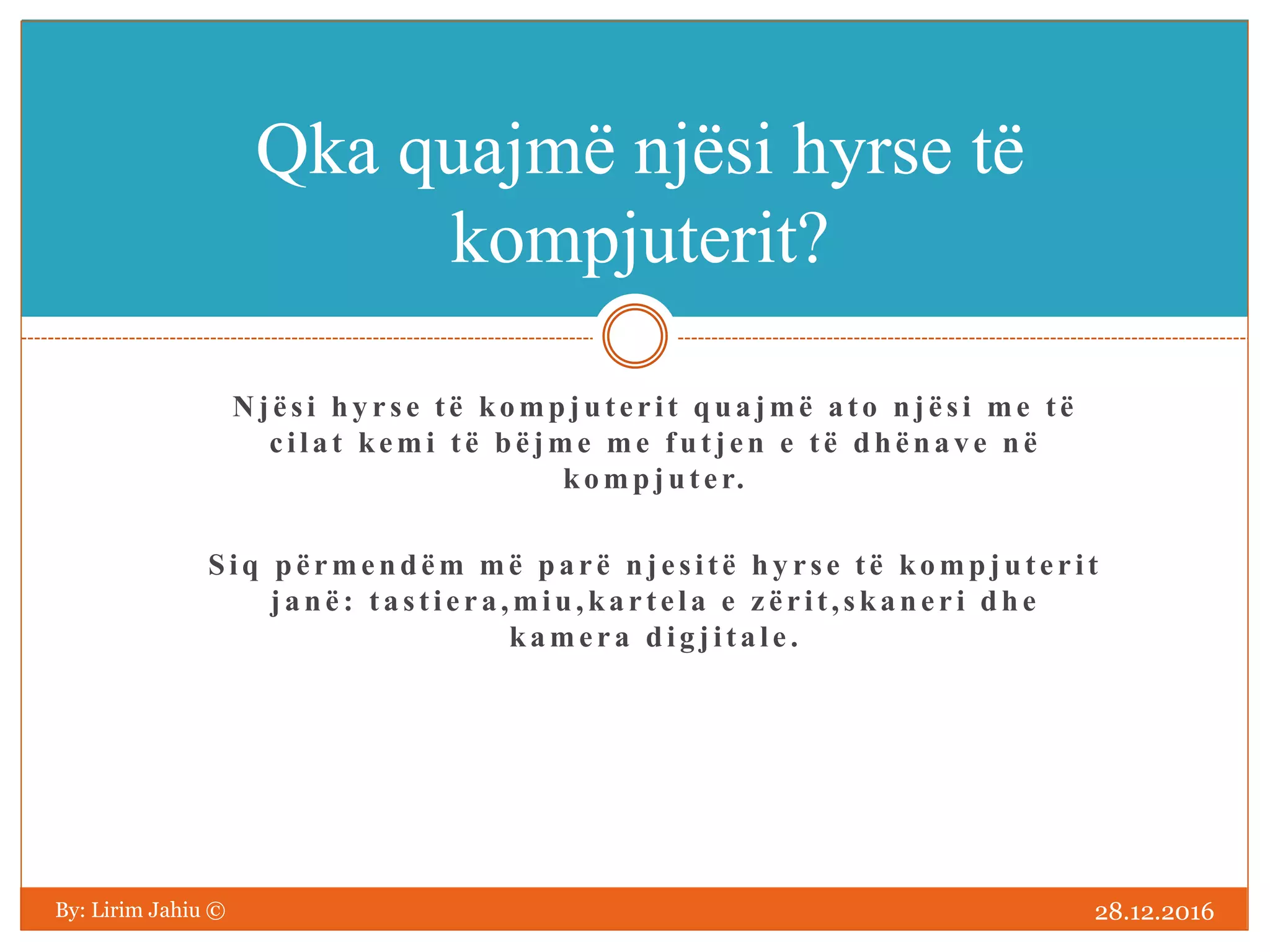 Njesite hyrse dhe dalese te Kompjuterit © | PPTX