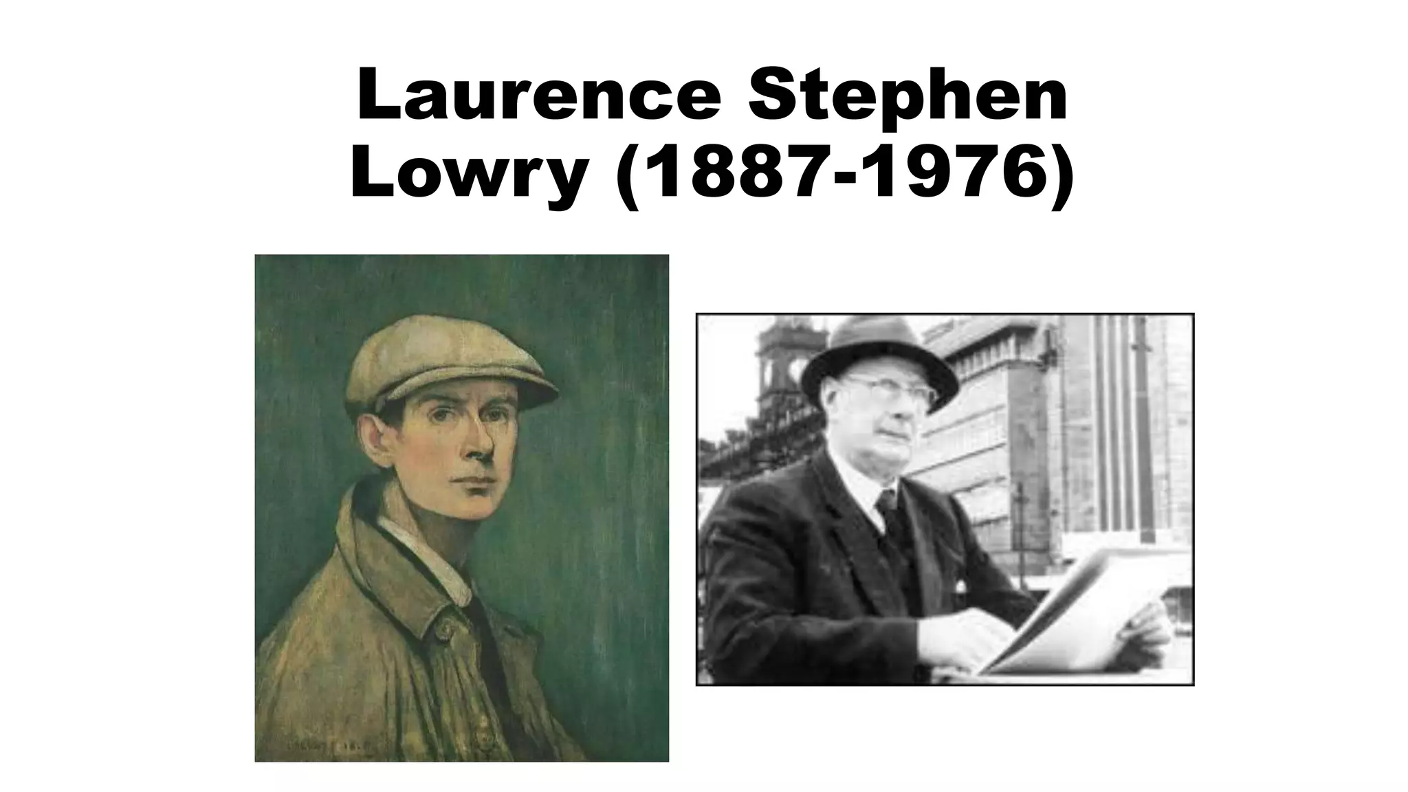 Laurence stephen lowry (1887 1976) | PPTX