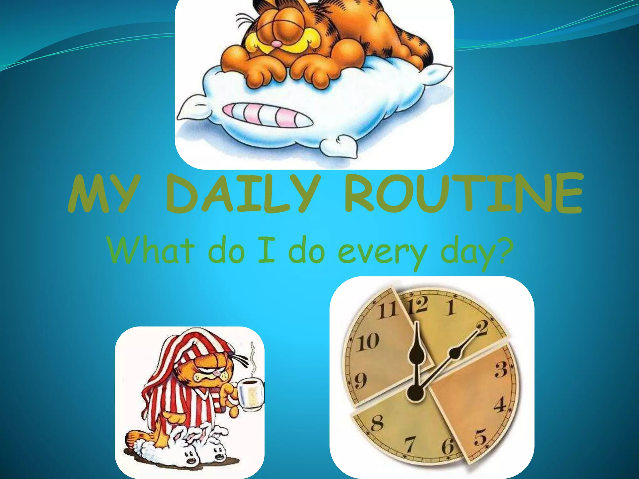 My daily routine | PPTX | Dining Out | Food & Drink
