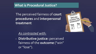 Procedural Justice as a Way to Foster Public Trust in the Judiciary | PPTX