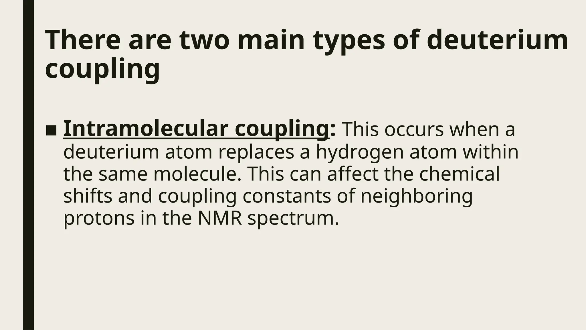 DEUTERIUM COUPLING , INTRAMOLECULAR COUPLING , INTERMOLECULAR COUPLING ...