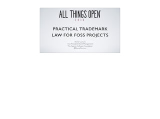Practical Trademark Law for FOSS Projects | PDF