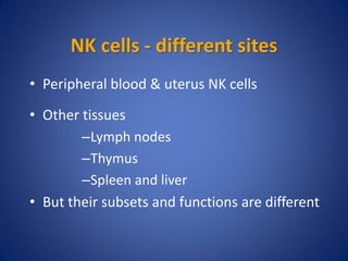 Current Controversies in Natural Killer (NK) cells and reproductive ...