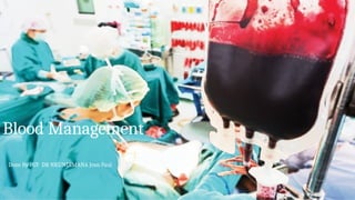 BLOOD MANAGMENT IN ORTHO DONE BY Dr NKUNDIMANA JEAN PAUL.pptx