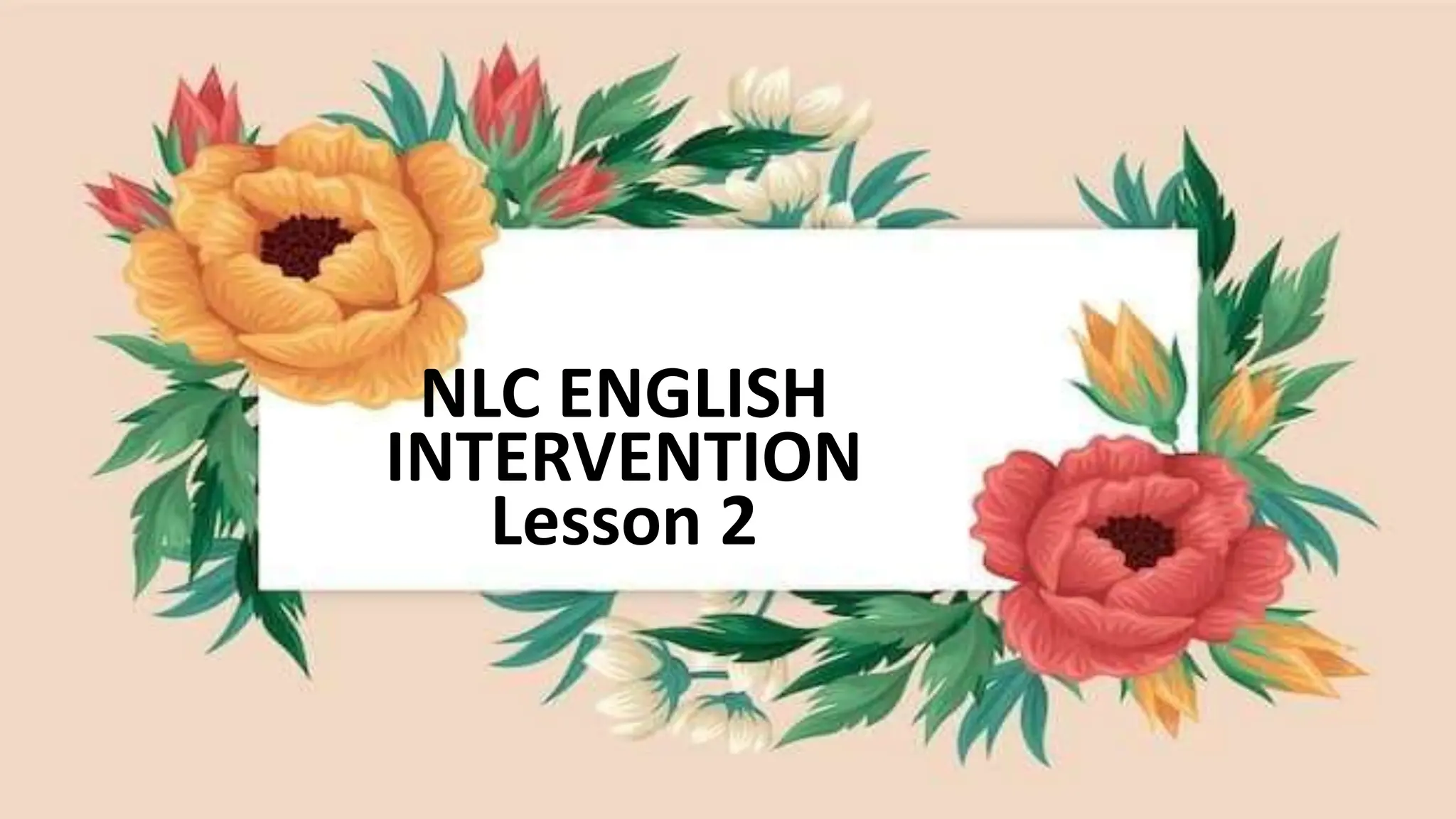 NLC English for INTERVENTION LESSON 2.pptx