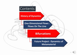 One dimensional flow,Bifurcation and Metamaterial in nonlinear dynamics ...