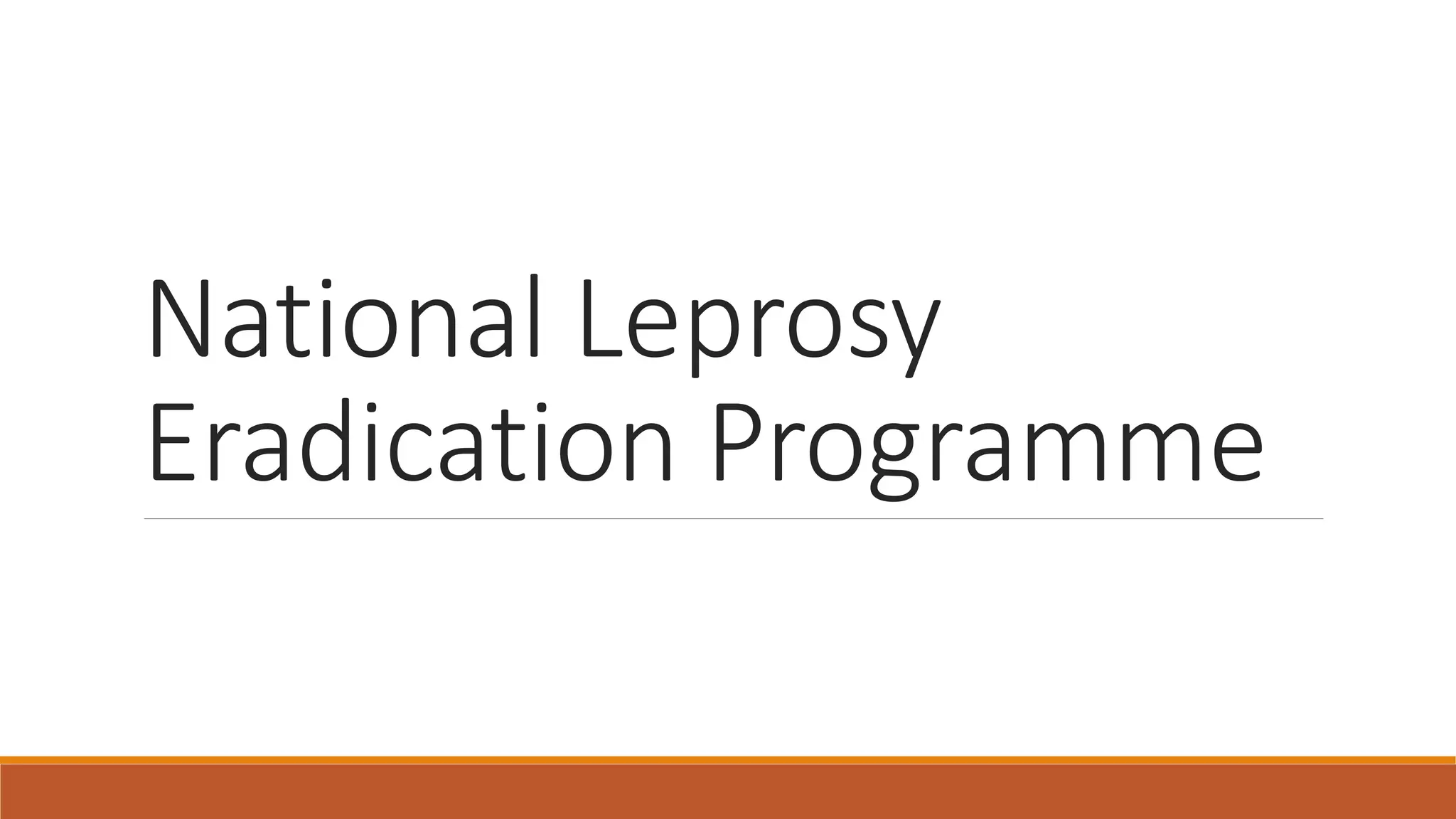 National Leprosy Eradication Programme | PPTX
