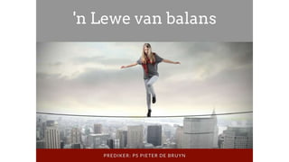 Tema: 'n Lewe van balans | PPTX