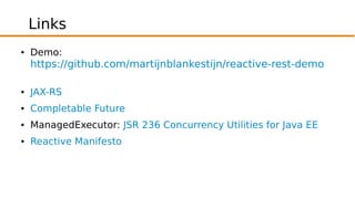 Reactive programming met Java 8 en Java EE 7 - Martijn Blankestijn | PPT
