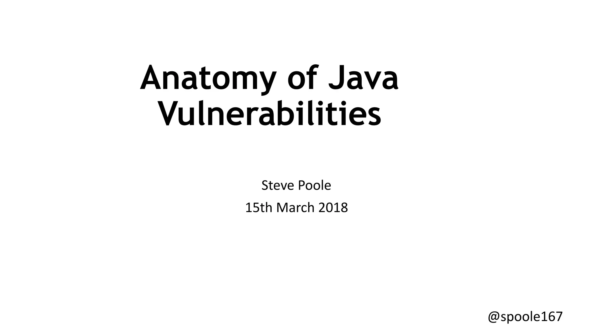 Anatomy of Java Vulnerabilities - NLJug 2018 | PPT