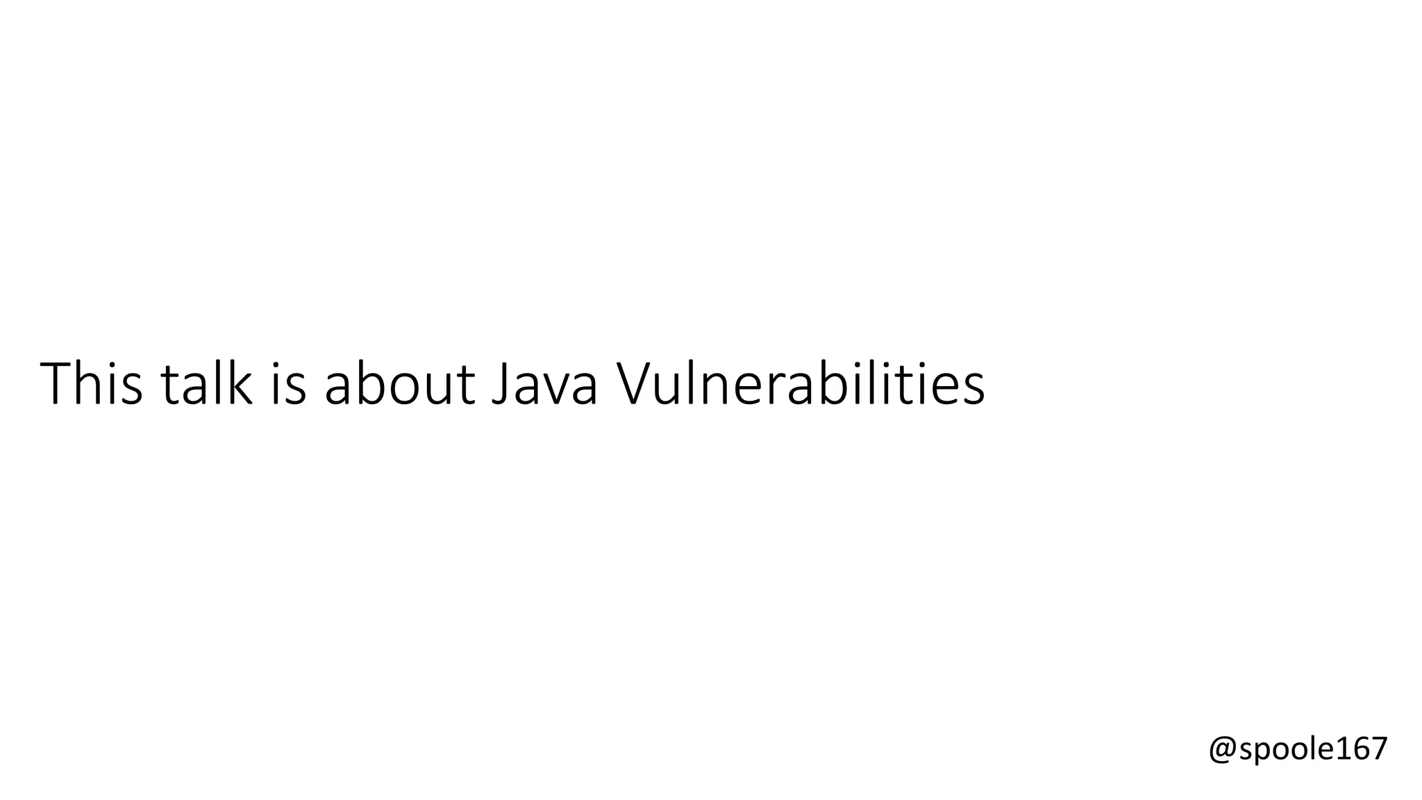 Anatomy of Java Vulnerabilities - NLJug 2018 | PPT