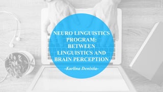 Neuro Linguistics Program - A Brief Intro | PDF