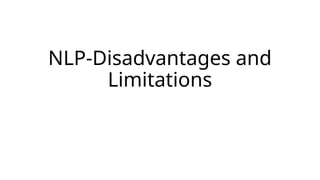 NLP disadvantages.natural languages process | PPTX