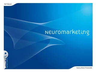 Neuromarketing - Ruzica Ristic Pristovsek | PPTX