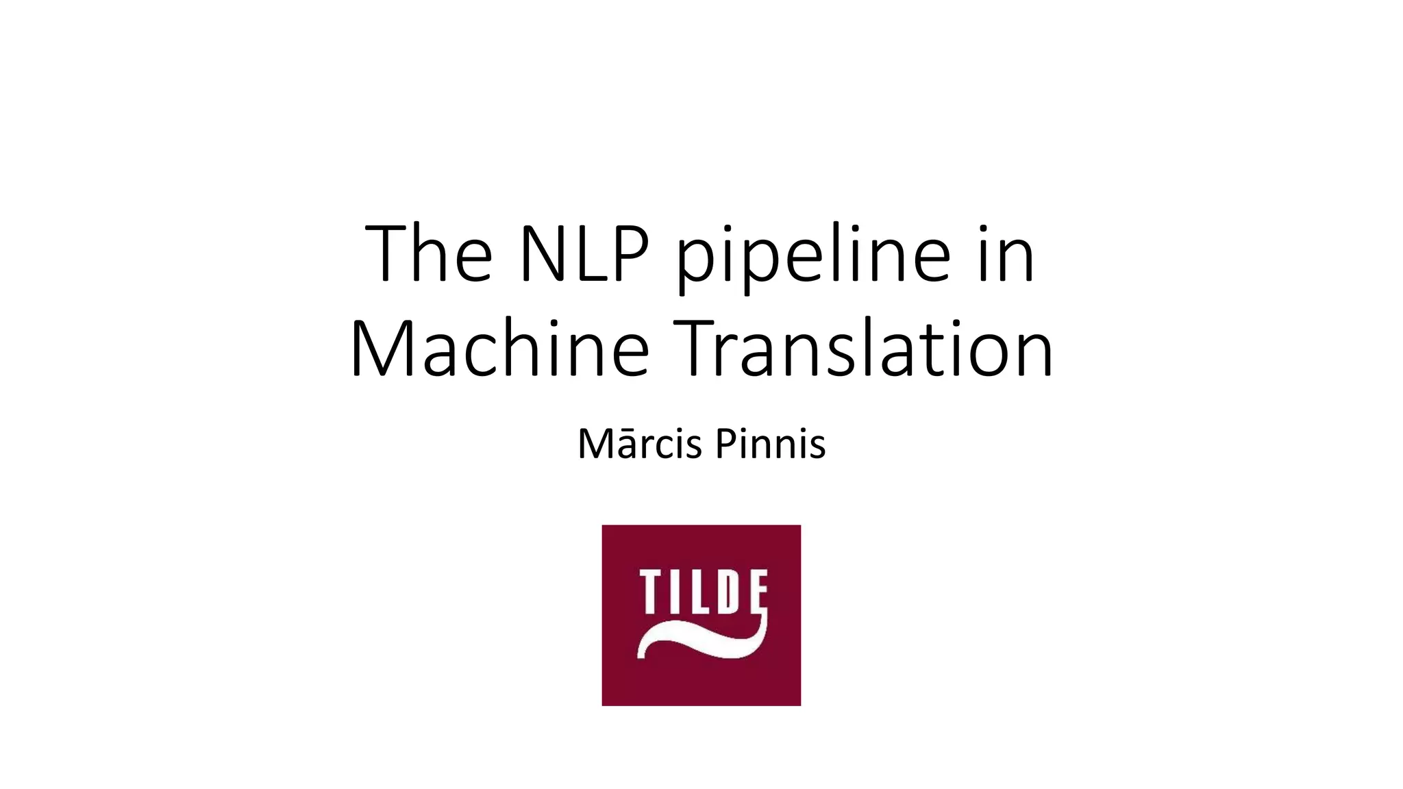 NLP pipeline in machine translation | PPTX