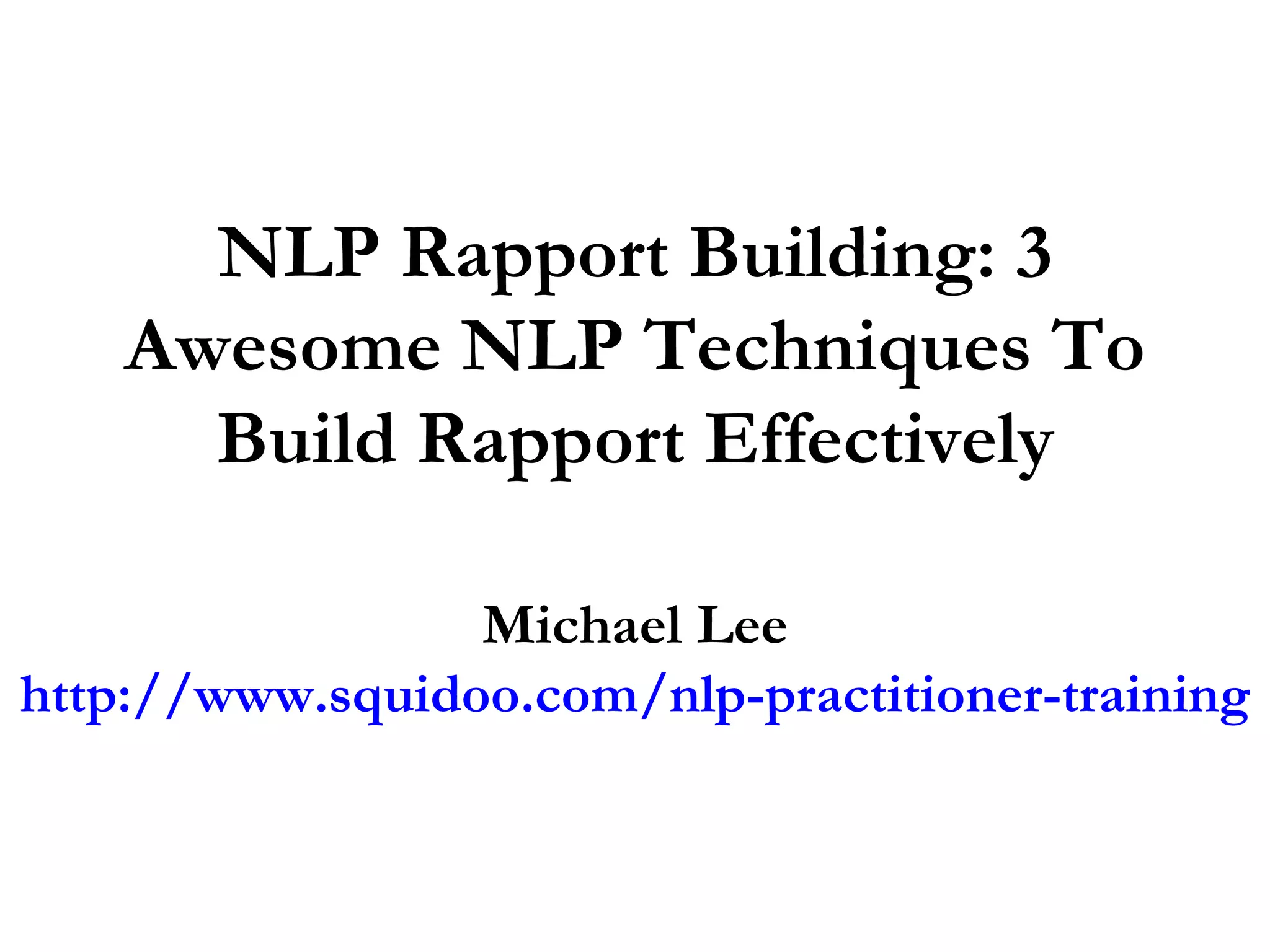 NLP Rapport Building: 3 Awesome NLP Techniques To Build Rapport Effectively | PPT