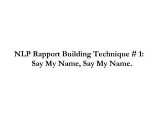 NLP Rapport Building: 3 Awesome NLP Techniques To Build Rapport ...