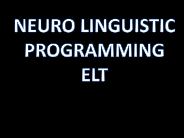 Neuro Linguistic Programming in Elt | PPT