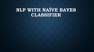 NLP WITH NAÏVE BAYES CLASSIFIER (1).pptx
