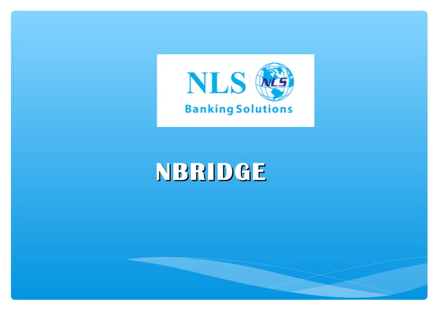 NLS Banking Solutions - NBridge | PPT