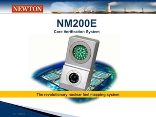 NM200E Nuclear Reactor Core Verification System | PPTX