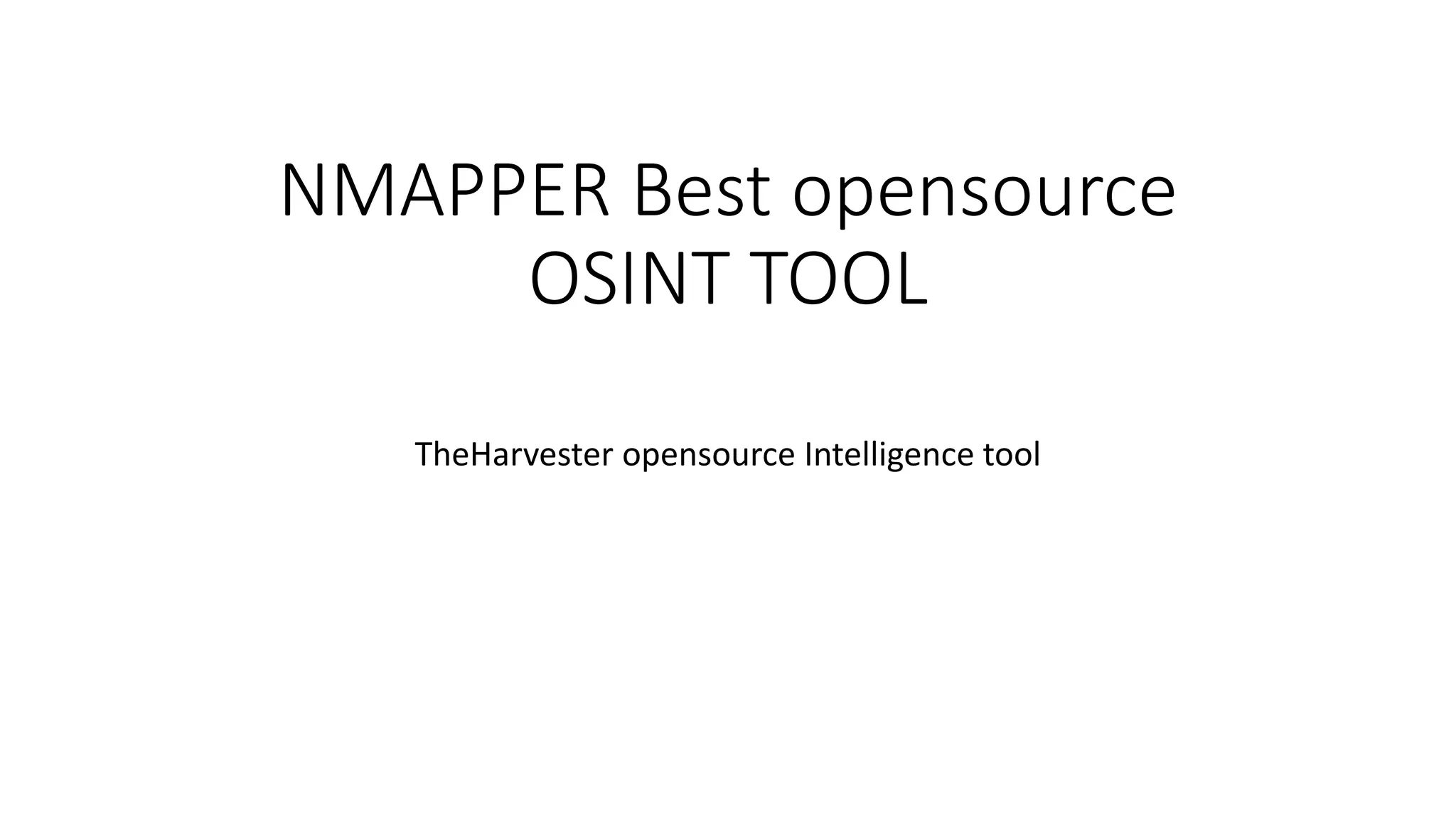Nmapper theHarvester OSINT Tool explanation | PPTX