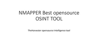 Nmapper theHarvester OSINT Tool explanation | PPTX