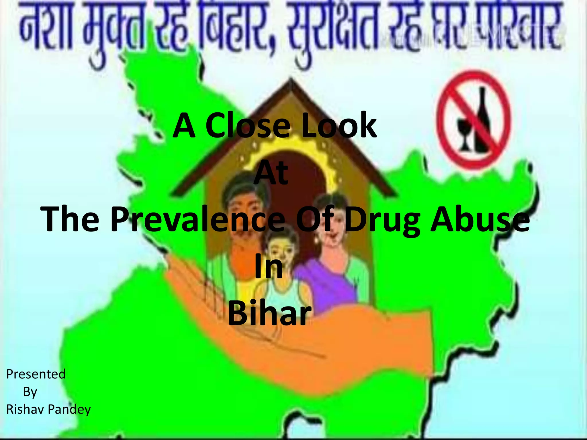 The Prevalence Of Drug Abuse in Bihar (Nasha Mukt Bharat Abhiyan) | PPTX