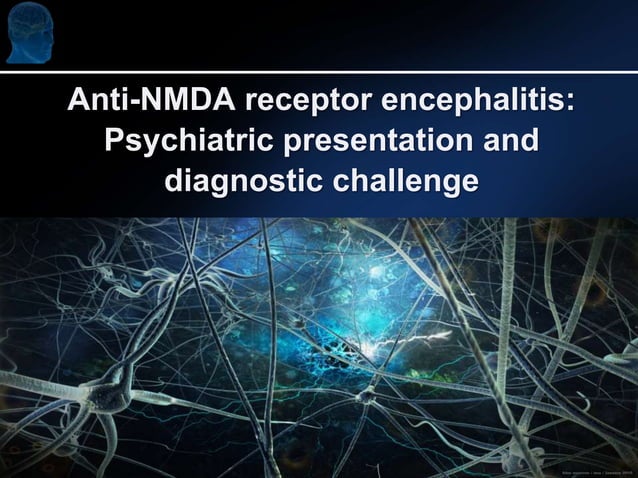 Anti-NMDA receptor encephalitis: Psychiatric presentation and ...
